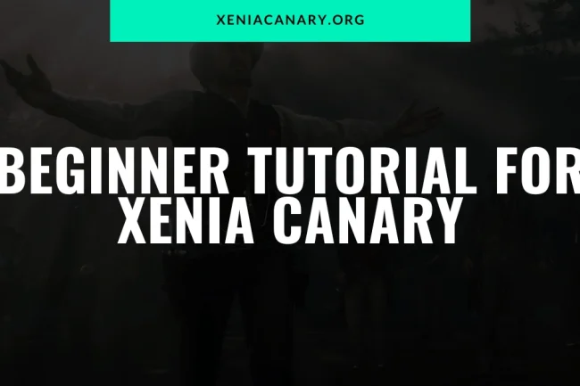 Beginner Tutorial for Xenia Canary; Easy Guide -Xenia Canary