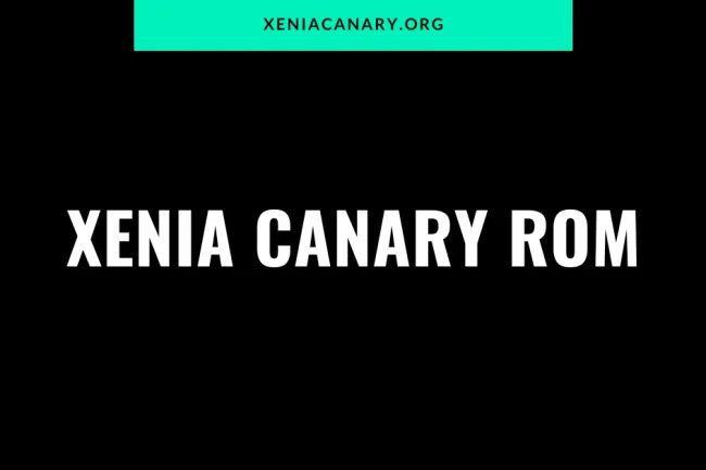 Xenia Canary ROM: Ultimate Guide and Overview | Xeniacanary